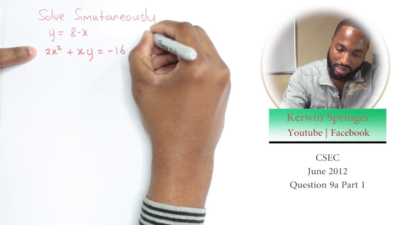 CSEC MATHS PAST PAPERS - Simultaneous Equations [Linear and non-linear]