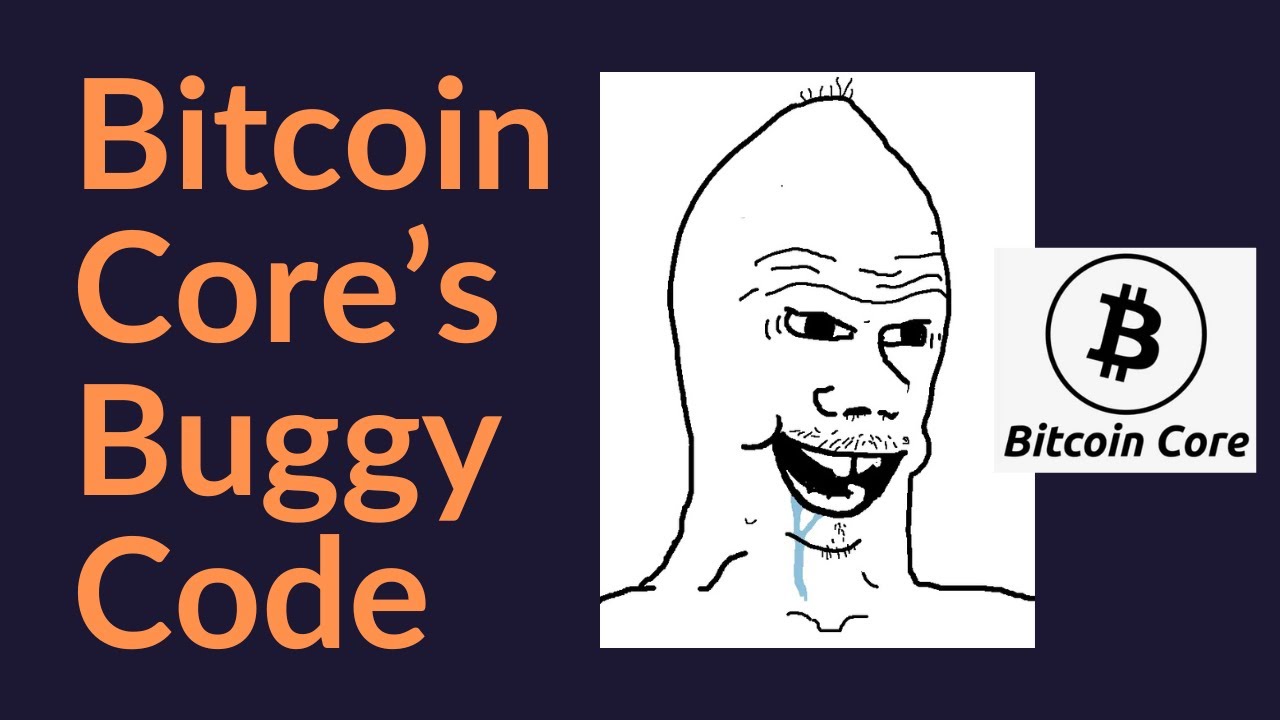 Bitcoin Core's Buggy Code