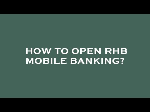 How to open rhb mobile banking?