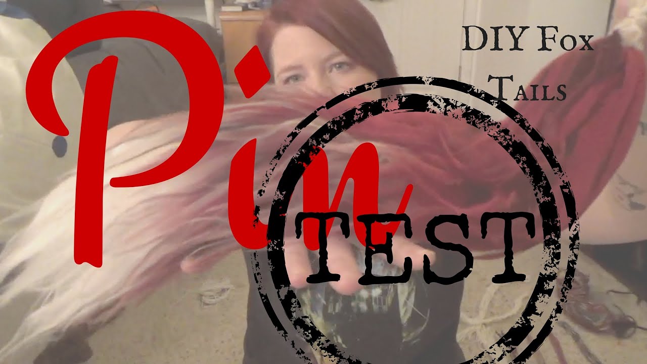 Pin Test #3: DIY Fox Tails