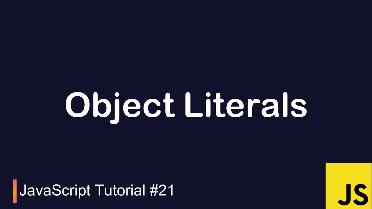 JavaScript Tutorial #21 | Object Literal Basics