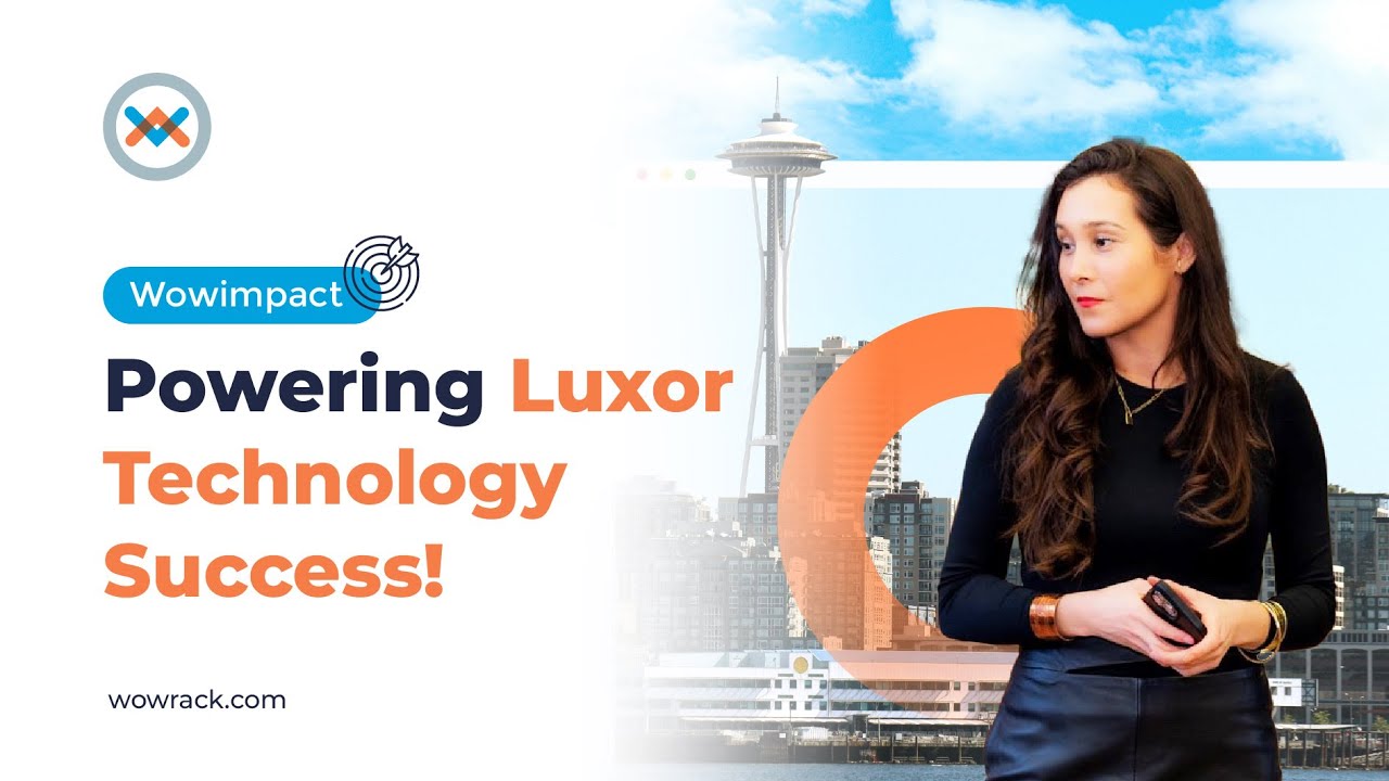 How Wowrack Helped Luxor Scale Up | WowImpact