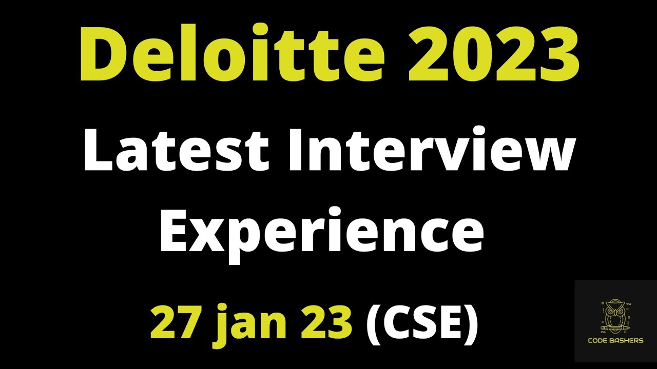Latest Deloitte Interview Experience Of 2023 Batch | Technical + HR Questions | 27th Jan 2023
