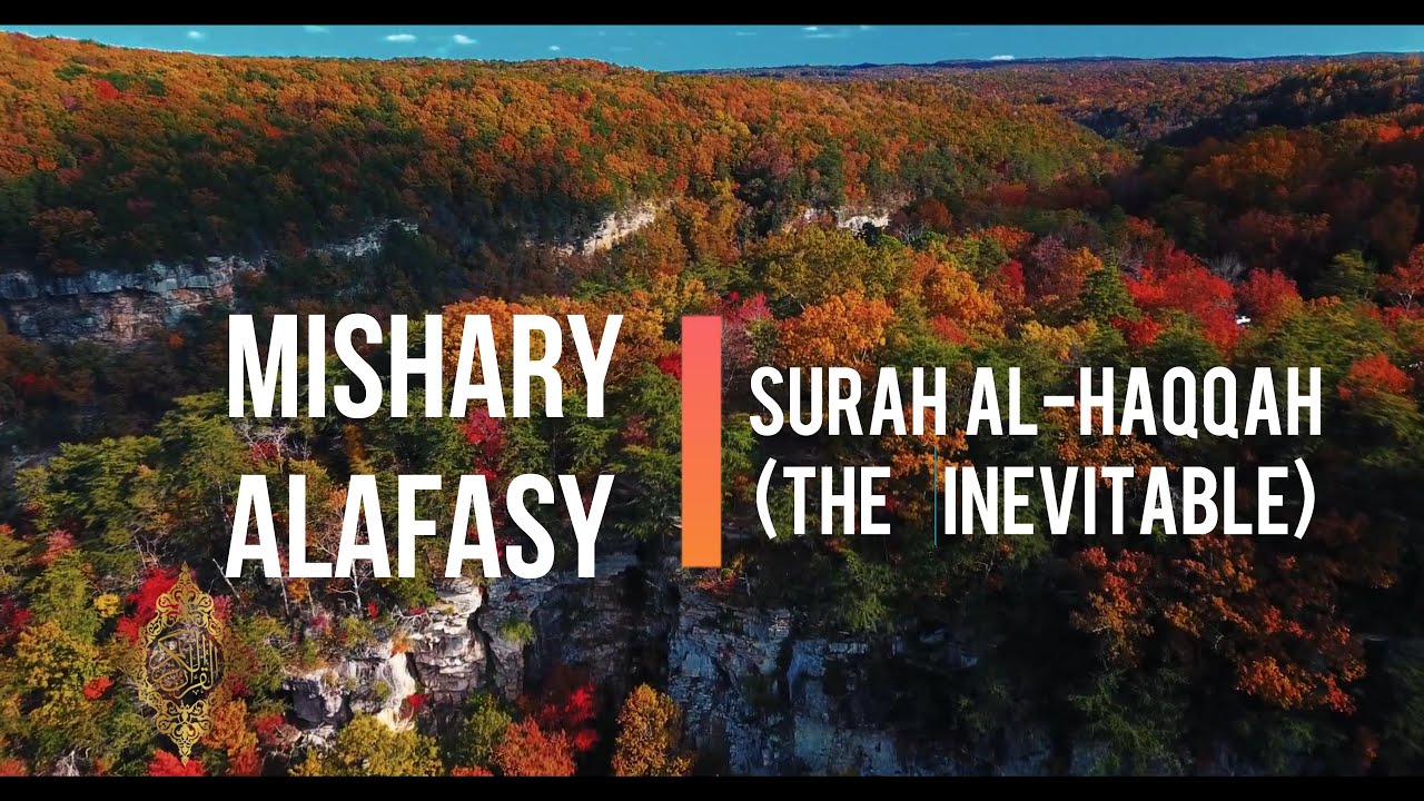 SURAH AL HAQQAH THE INEVITABLE 69 Beautiful Quran recitation by Mishary ...