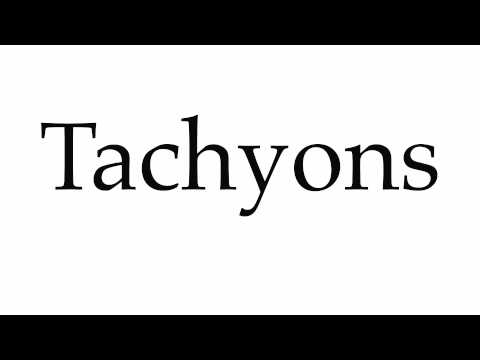 How to Pronounce Tachyons