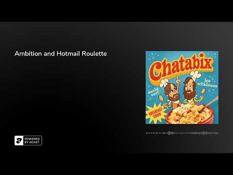 Ambition and Hotmail Roulette