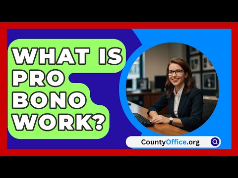 What Is Pro Bono Work? - CountyOffice.org