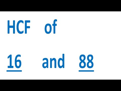 HCF of 16 and 88