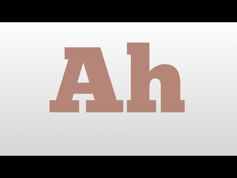 Ah meaning and pronunciation