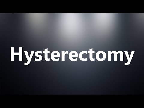 Hysterectomy - Medical Meaning and Pronunciation