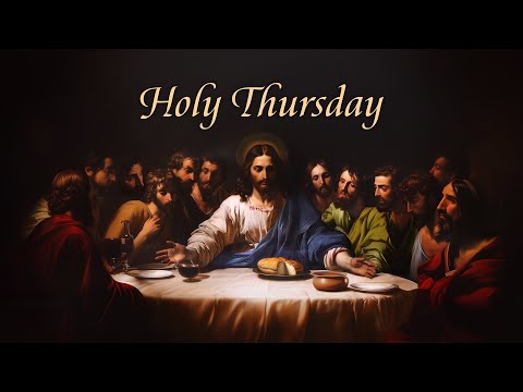 Holy Thursday 2025