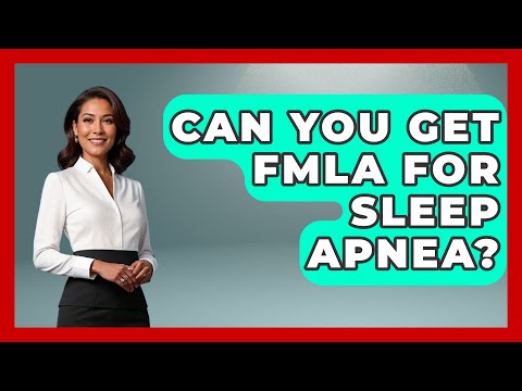 Can You Get FMLA For Sleep Apnea? - Sleep Wellness Workshop