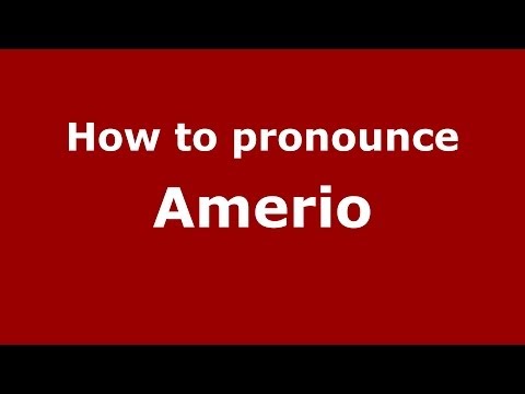 How to pronounce Amerio (Italian/Italy) - PronounceNames.com