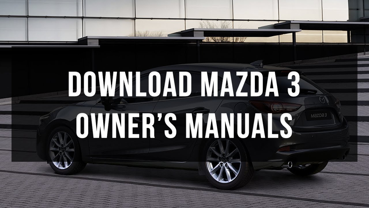 Download Mazda 3 owner's manuals