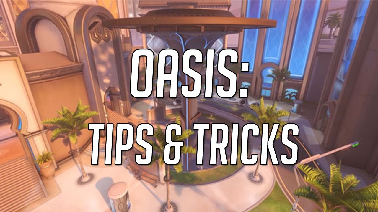 Overwatch- New Oasis Map Tips & Tricks! (2017)