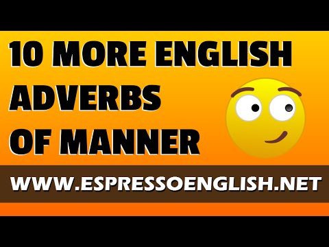 Learn 10 More English Adverbs of Manner