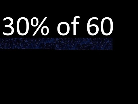 30% of 60 , percentage of a number . 30 percent of 60 . procedure