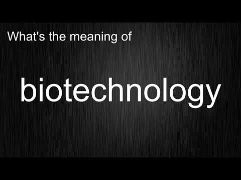 What's the meaning of "biotechnology", How to pronounce biotechnology?