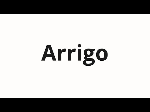 How to pronounce Arrigo