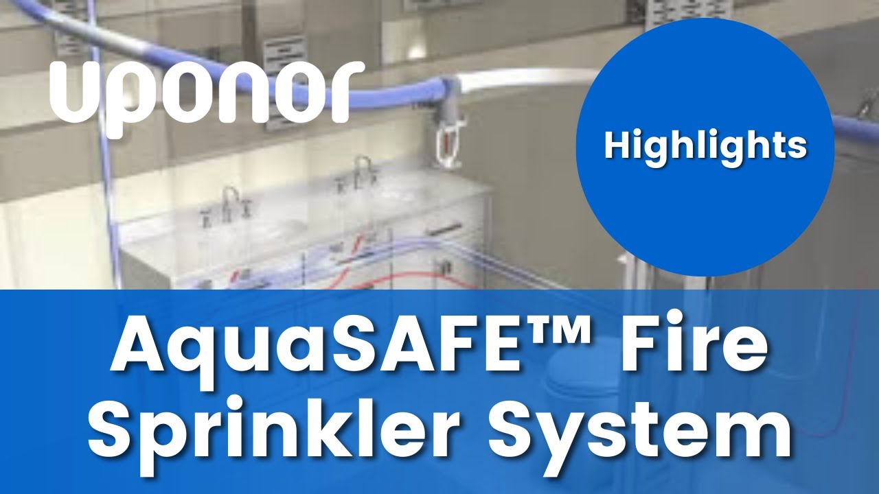 Uponor AquaSAFE™ Fire Sprinkler System Highlights