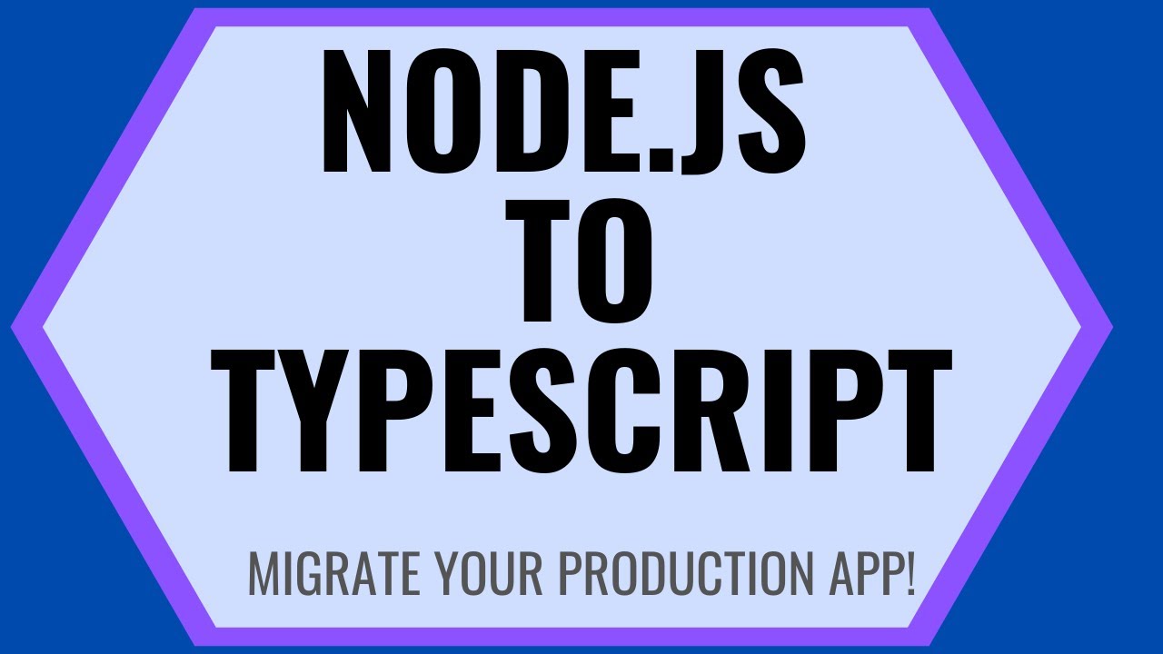 Migrate a Node.js app from JavaScript to TypeScript | Tips for gradual adoption