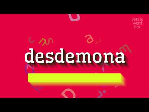 How to say "desdemona"! (High Quality Voices)