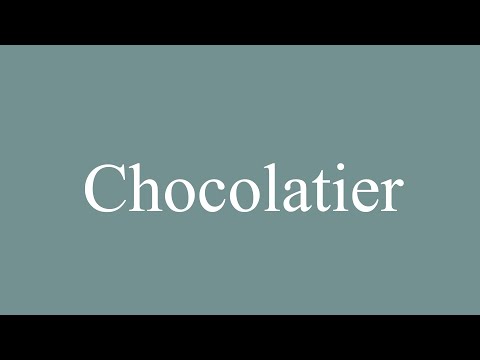 How to Pronounce ''Chocolatier'' Correctly in French