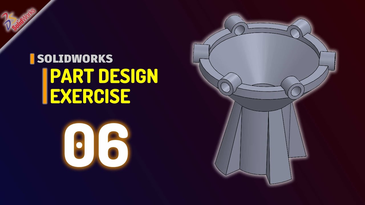 Exercise 06 Solidworks Basic Part Design Tutorial For Beginner