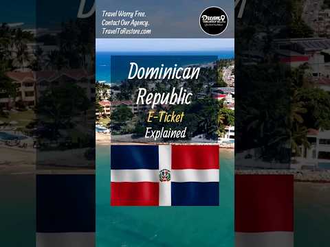 Dominican Republic's E-Ticket Explained
