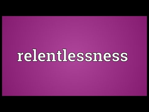 Relentlessness Meaning