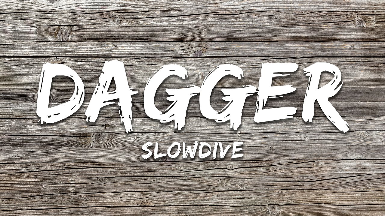 Slowdive - Dagger (Lyrics)