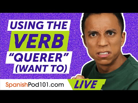 How to use "querer" plus a verb in infinitive in Spanish (wanting to do something)