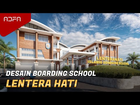 Desain Sekolah Lenterahati Islamic Boarding School