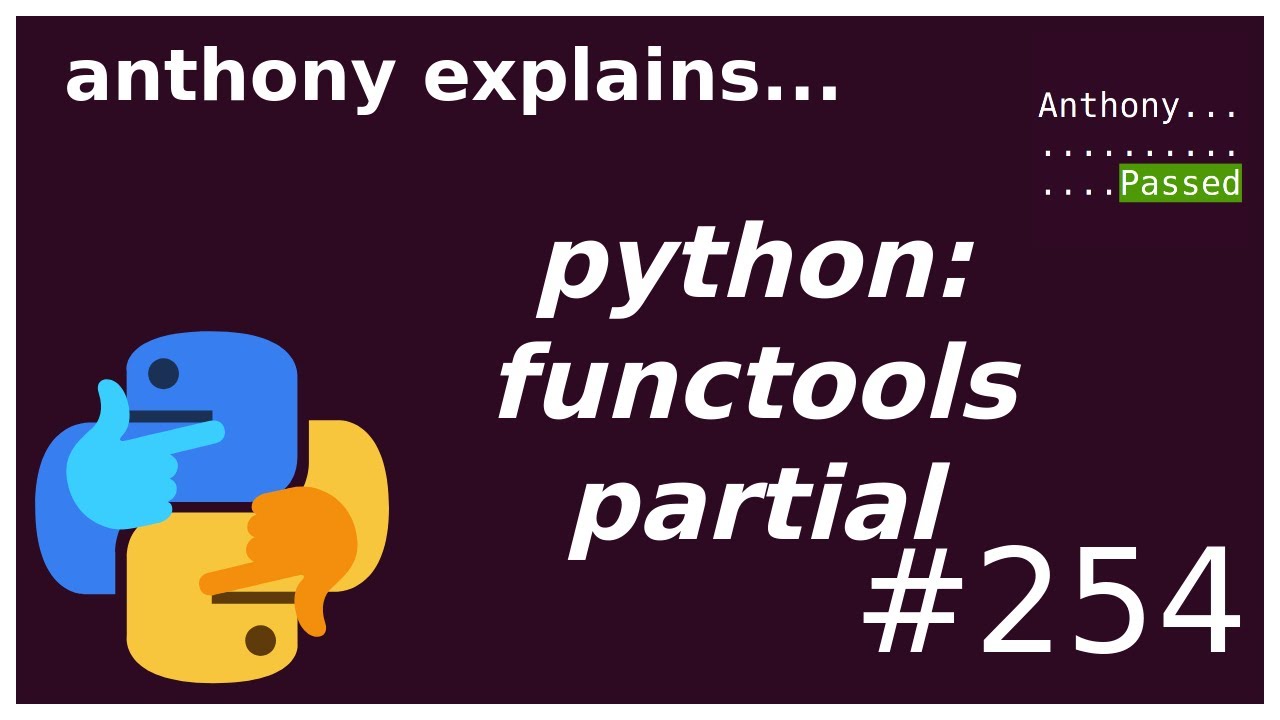 python: functools.partial (beginner - intermediate) anthony explains #254