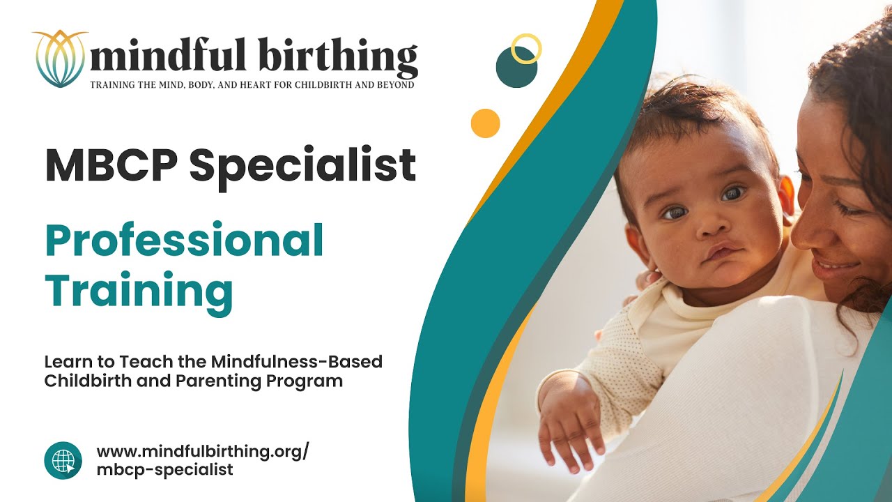 Mindfulness-Based Childbirth and Parenting (MBCP) Specialist Module