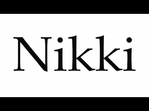 How to Pronounce Nikki
