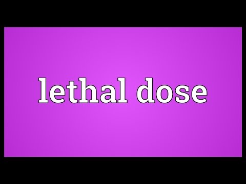 Lethal dose Meaning