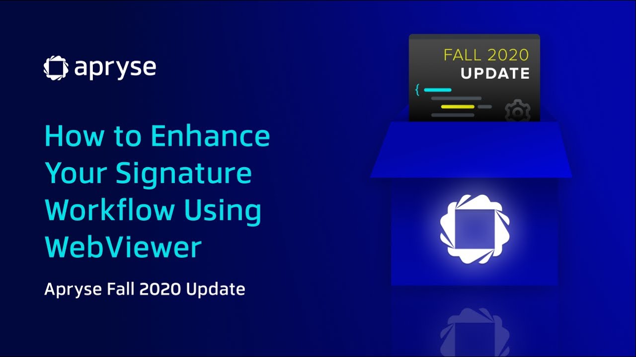 How to Enhance Your Signature Workflow Using WebViewer | Apryse Fall 2022 Release