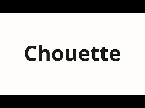 How to pronounce Chouette