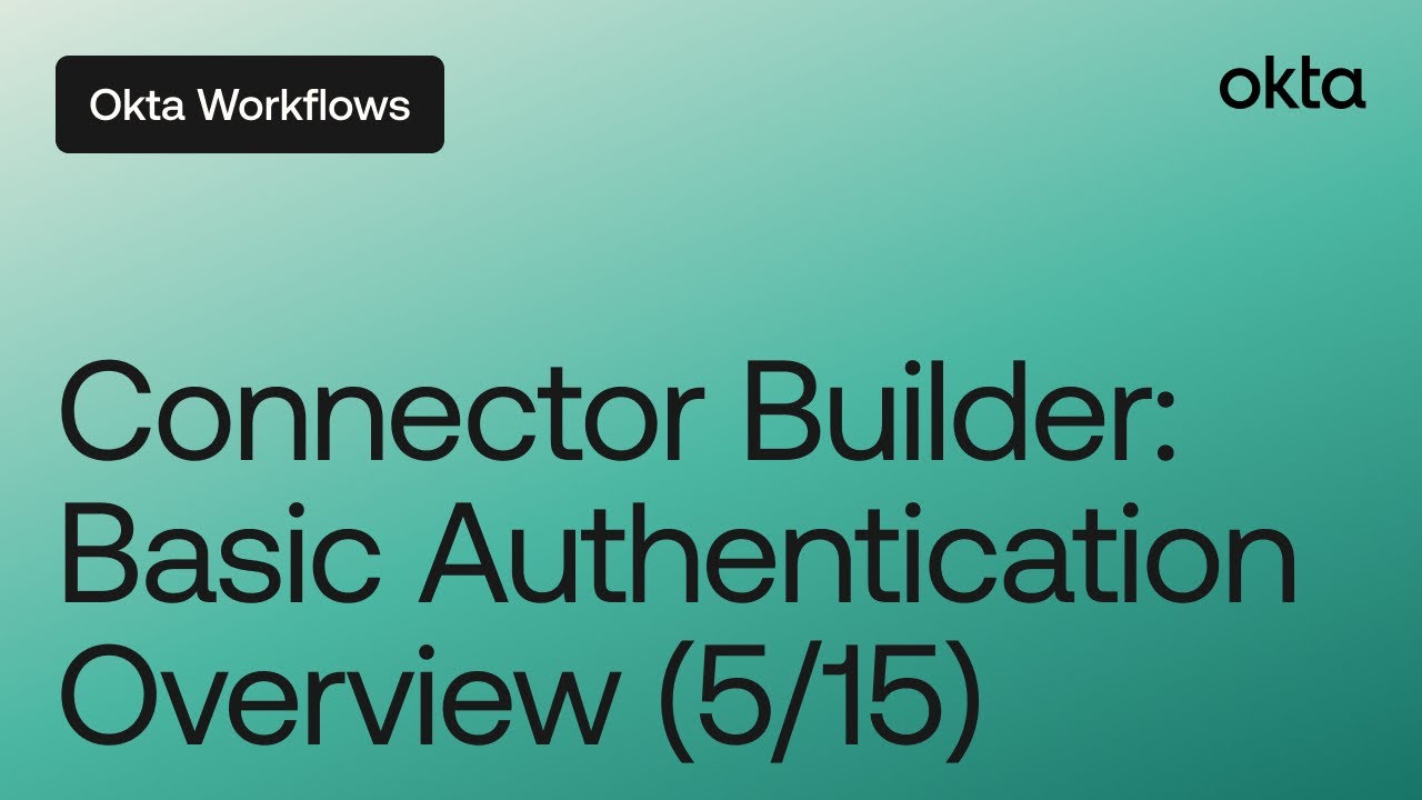 Connector Builder: Basic Authentication Overview (5/15) | Workflows Tutorial Auth Basic Overview