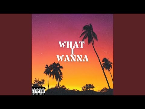 What I Wanna