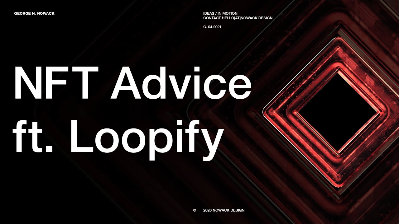 NFT / Crypto Art Advice From Self-Made Millionaire Loopify