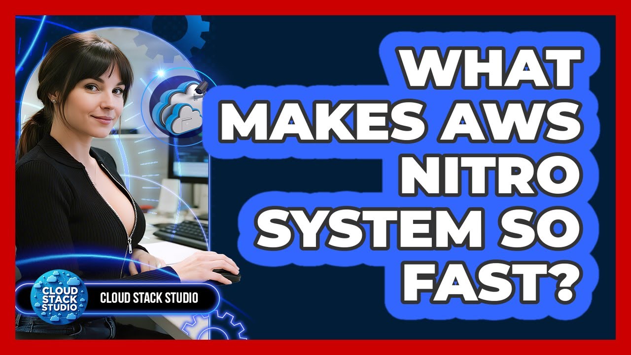 What Makes AWS Nitro System So Fast? - Cloud Stack Studio