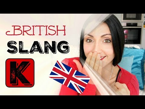 Common ENGLISH SLANG WORDS Beginning with K: #11 BRITISH SLANG