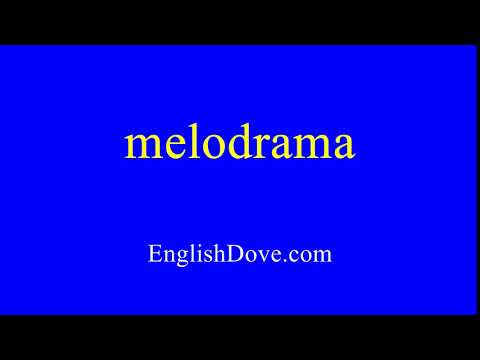 How to pronounce melodrama in American English.