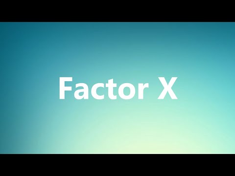 Factor X - Medical Meaning and Pronunciation