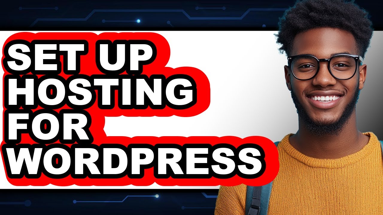 How to Set Up Hosting for WordPress (Updated)
