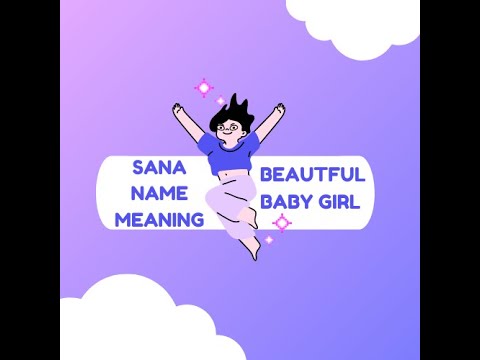 SANA , BEAUTIFUL NAME MEANING IN URDU & ENGLISH 2021