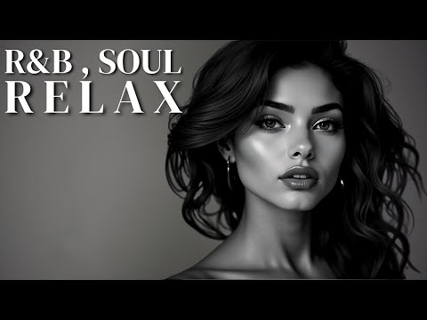 R&B Relax Playlist 2025 🎶 RnB Soul | Cozy Hearts , Smooth Vibes for Relaxation, Focus and Chill