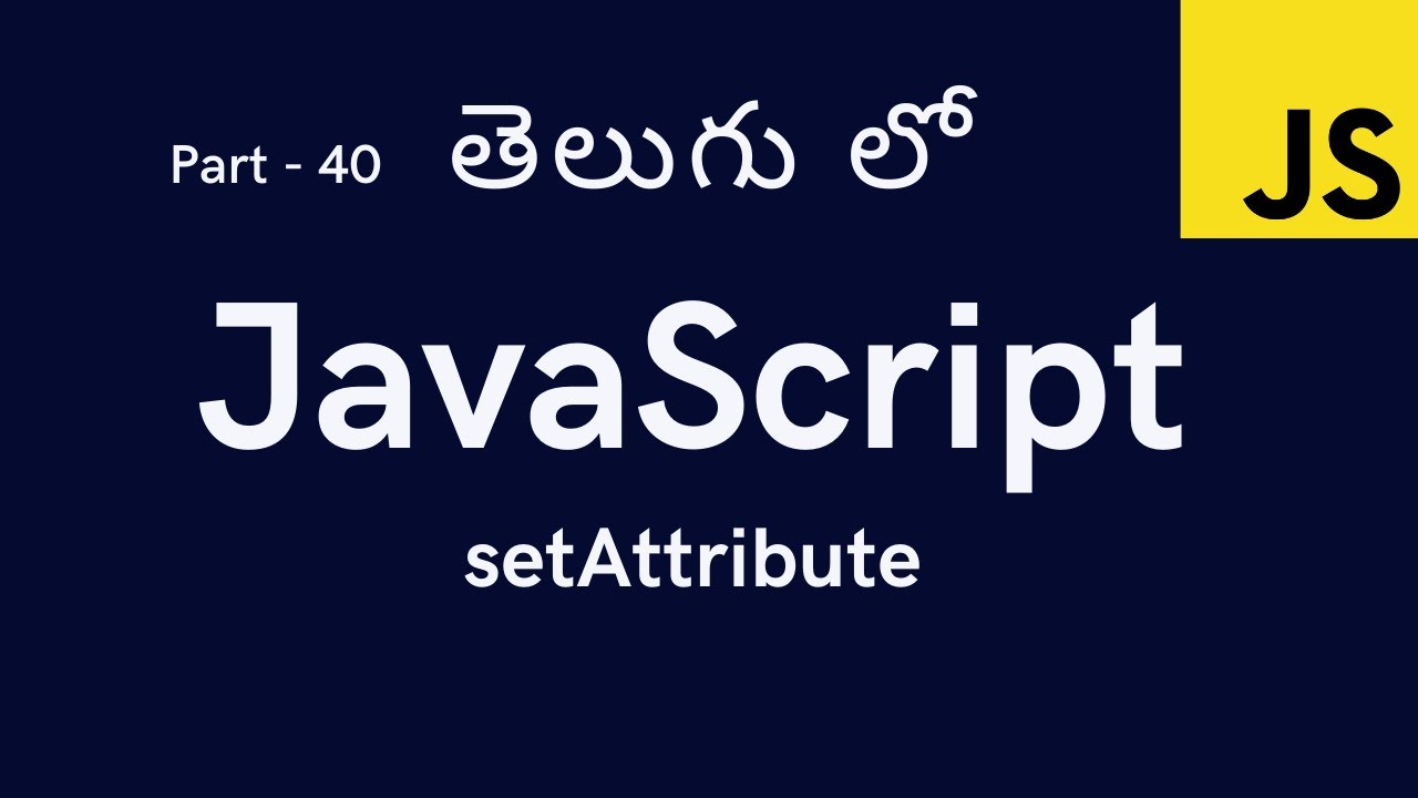 40  setAttribute in JavaScript || JavaScript Tutorial for Beginners in Telugu